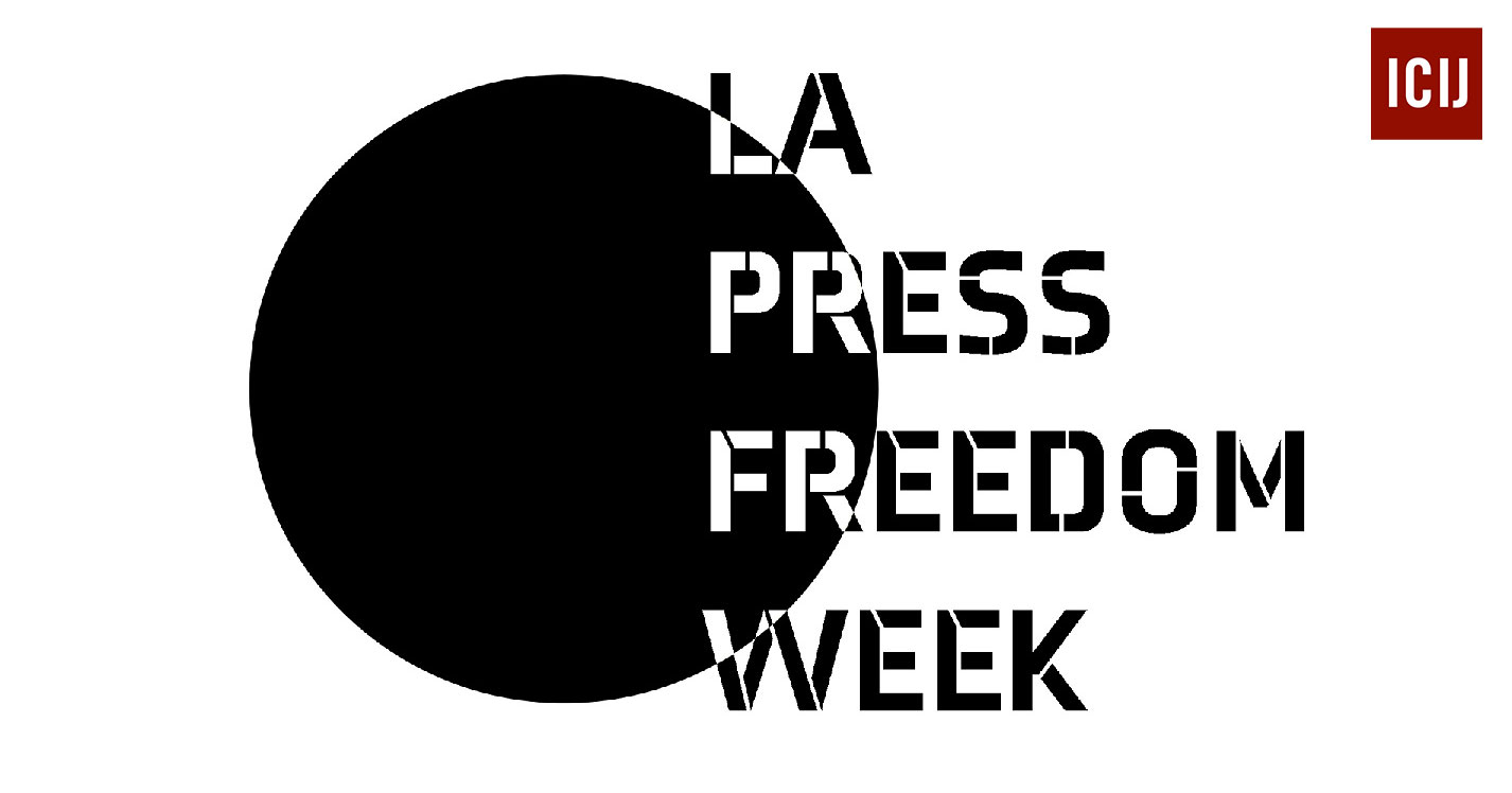 Join us for LA Press Freedom Week 2019 - ICIJ